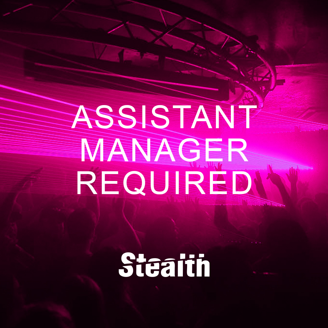 Assistant Manager required – Stealth, Nottingham - Stealth Nightclub