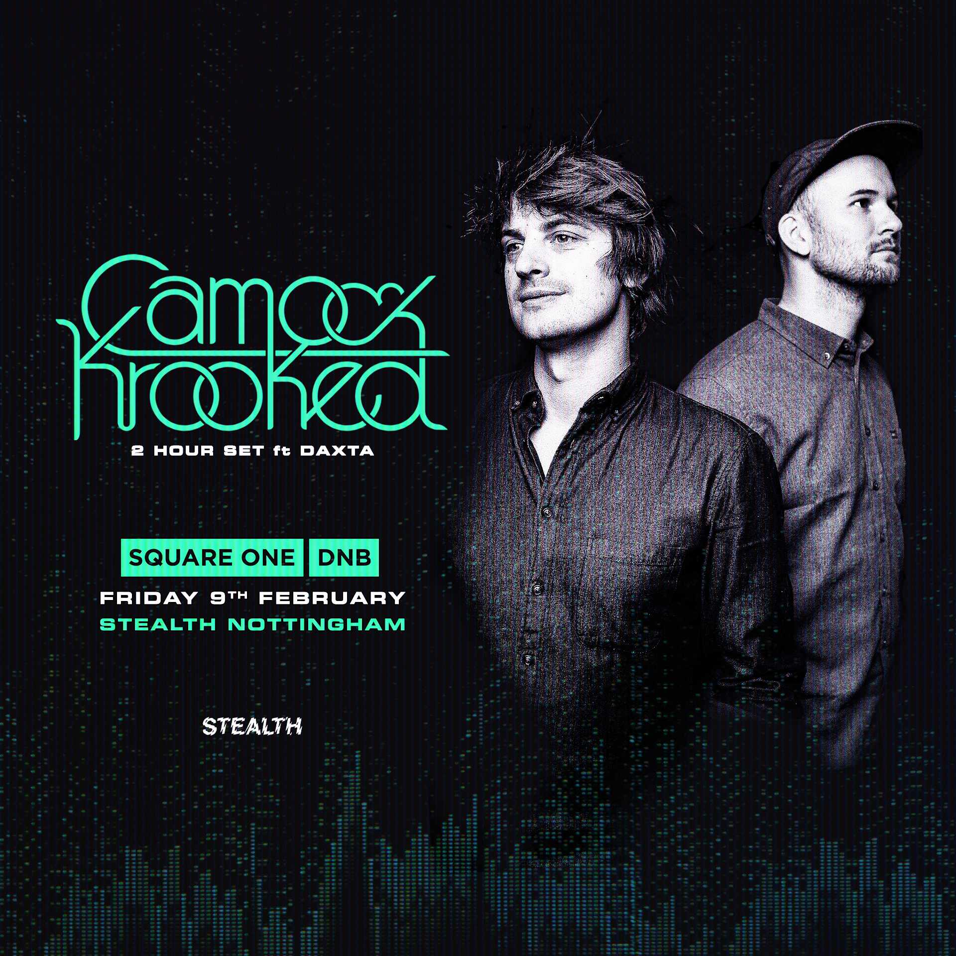 Camo & Krooked at Stealth (Square One Nottingham) - Stealth Nightclub