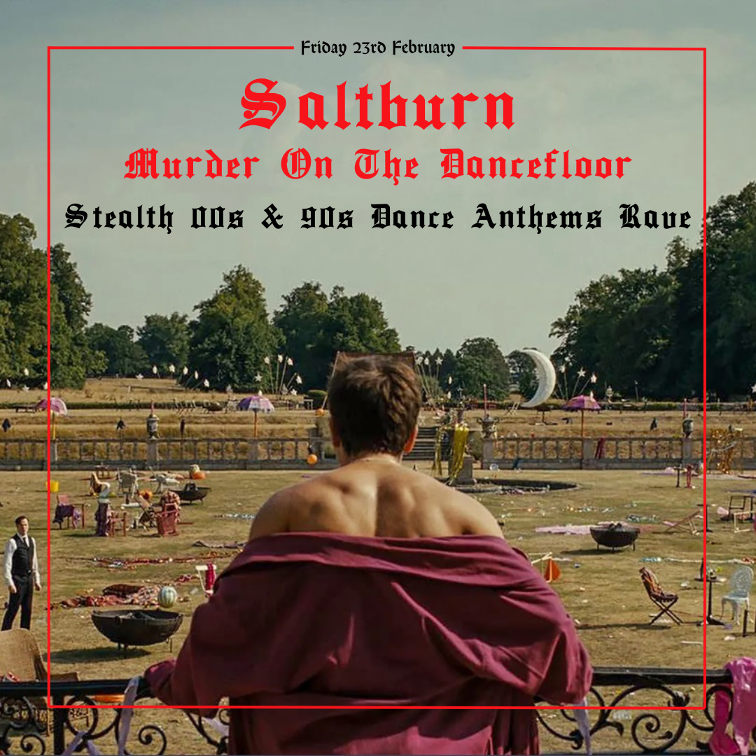 Saltburn: Murder On The Dancefloor - Stealth 00s & 90s Dance Anthems ...