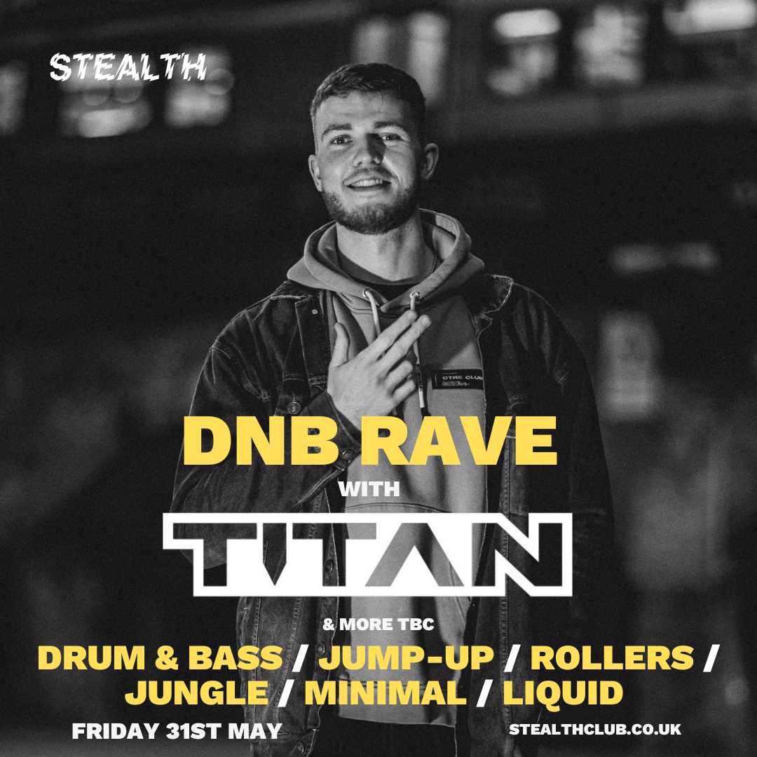 Stealth Drum & Bass Rave with TITAN - Stealth Nightclub
