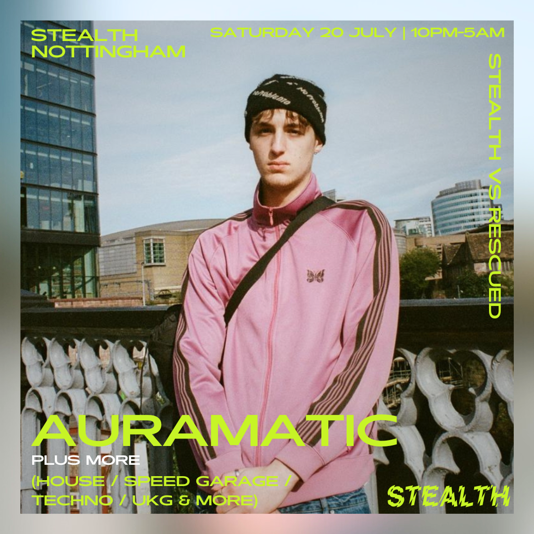 Stealth Saturdays with AURAMATIC - Plus More Rooms of Music at Stealth ...