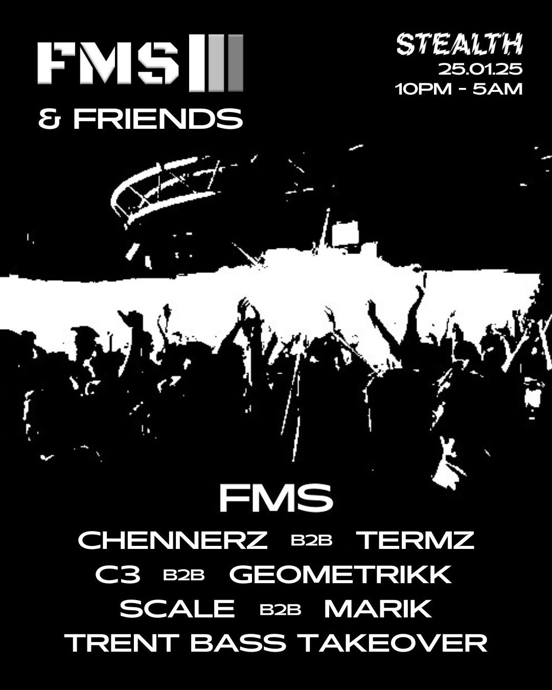 FMS & FRIENDS - DnB Rave - Stealth Nightclub